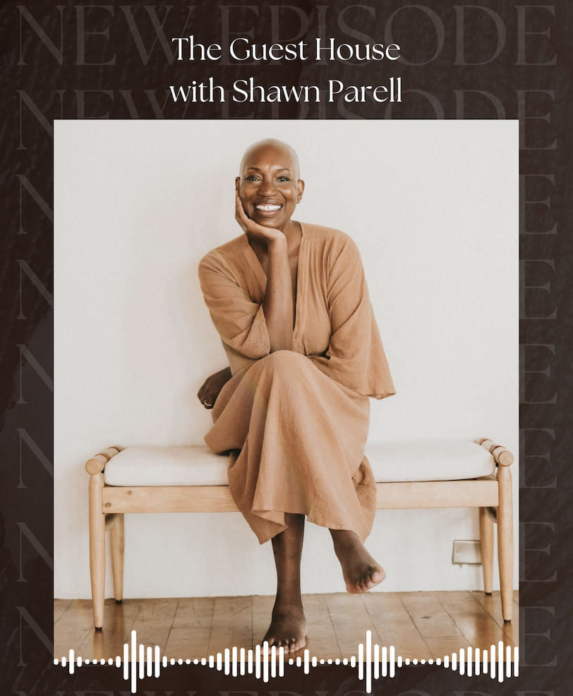 The Guest House Podcast with Shawn Parell - Amplifying our core frequency with Tracee Stanley ...